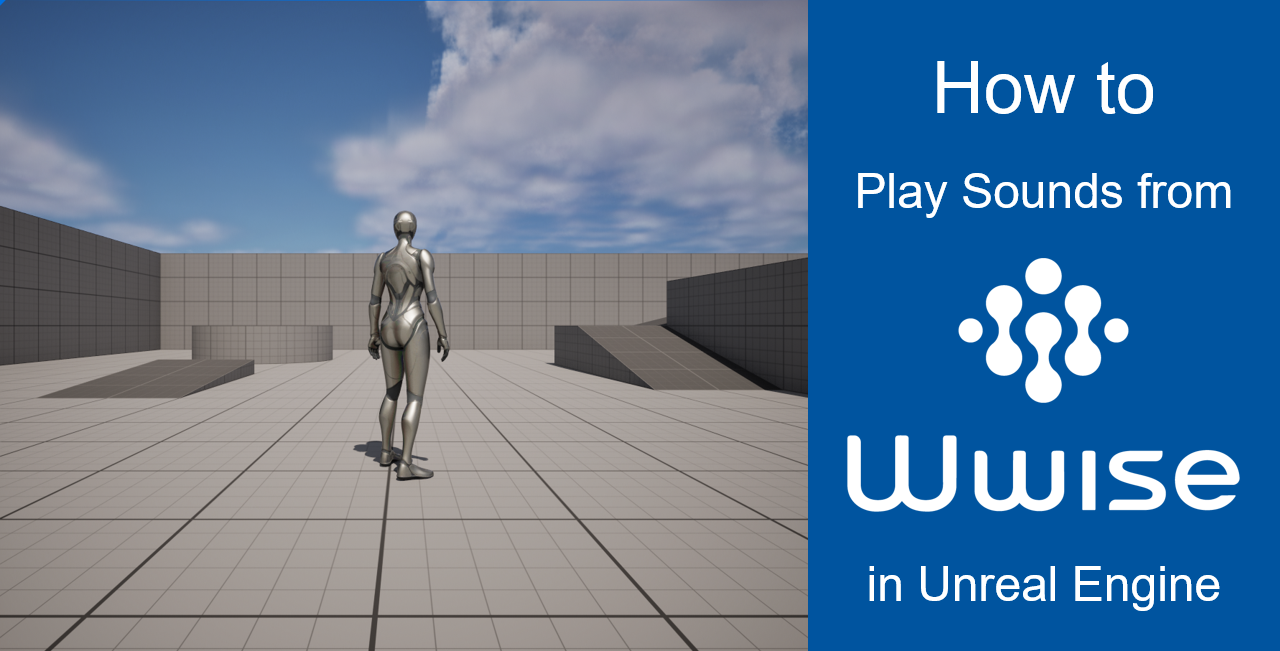 Unreal EngineでWwiseから発音する方法 | Audiokinetic Blog